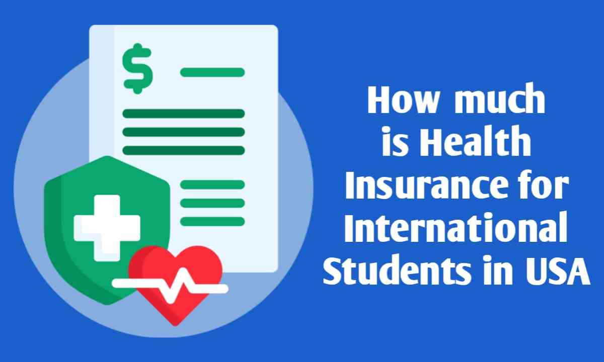 How much is Health Insurance for International Students in USA - eShebabd